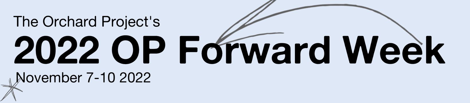 OP Forward Week 2022 – Episodic Projects – The Orchard Project